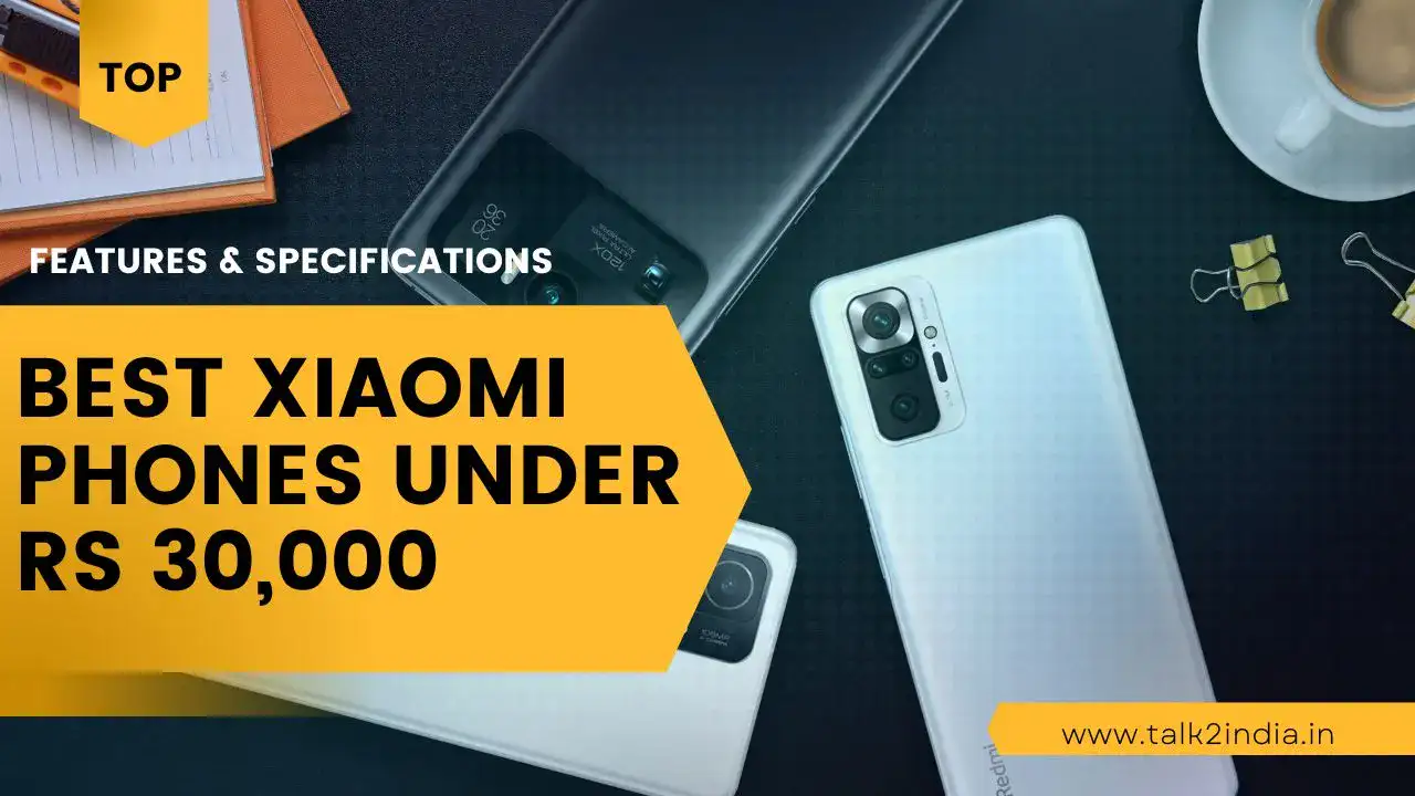 2024 Mi Phones: Best Xiaomi Phones under Rs 30000 in India